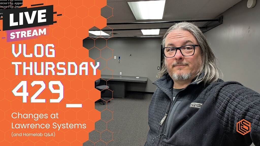 VLOG Thursday 429: Changes at Lawrence Systems and Homelab Q&A [YouTube Release] - Youtube ...