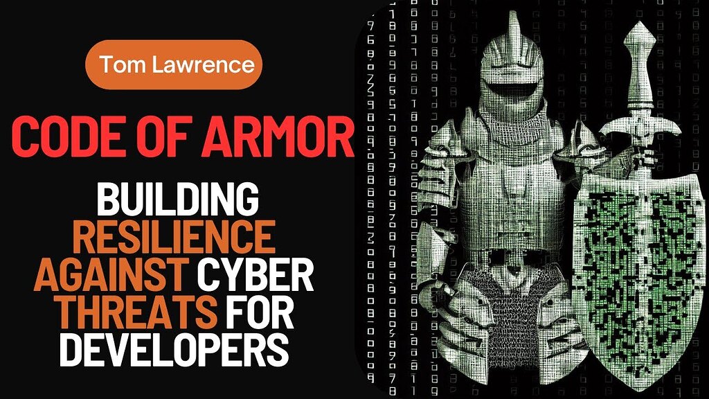 Code of Armor Presentation: Building Resilience Against Cyber Threats for Developers [YouTube ...