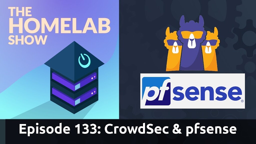 The Homelab Episode 133: Crowdsec and pfsense [YouTube Release ...